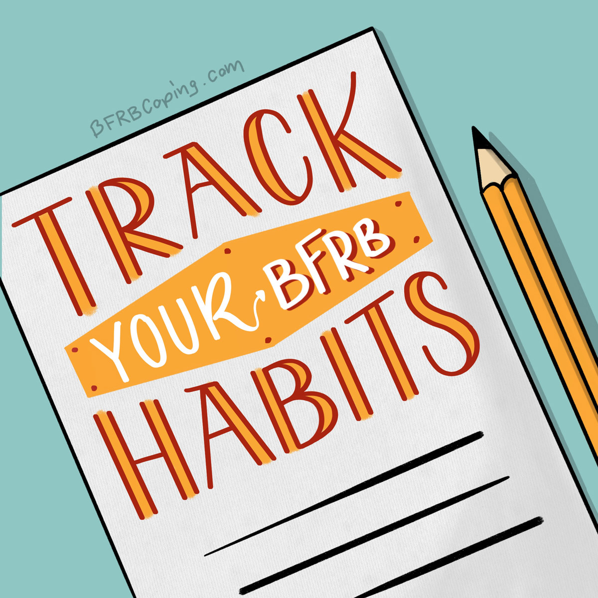 Track Your BFRB Habits – BFRB Coping